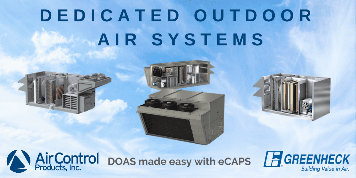Greenheck Dedicated Outdoor Air Systems - Air Control Products, Inc. Greenheck Dedicated Outdoor Air Systems - Air Control Products, Inc.